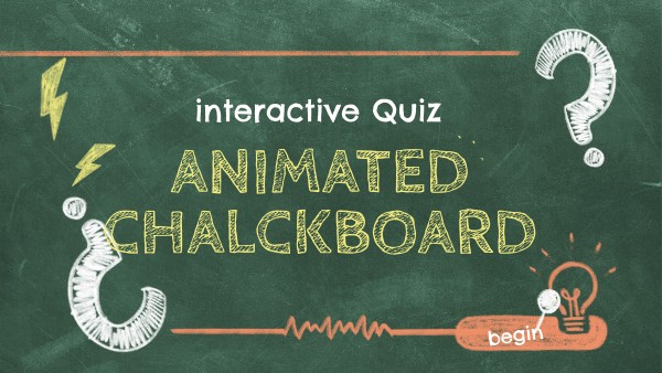 ANIMATED CHALKBOARD QUIZ
