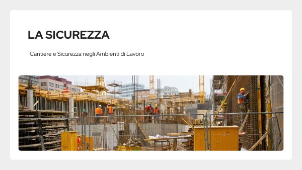 Cantiere e Sicurezza negli Ambienti di Lavoro