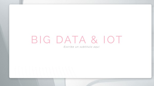 PRESENTACIÓN BIG DATA & IOT