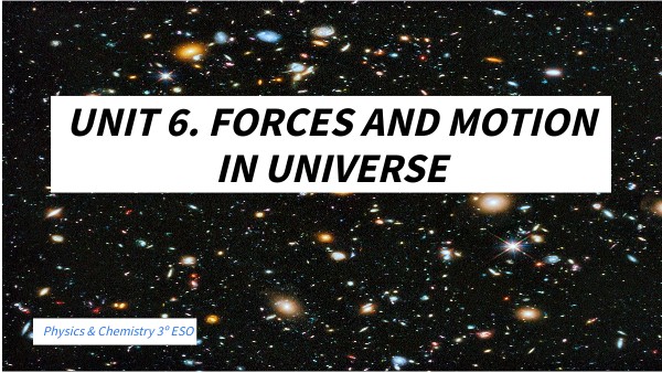 Unit 6. Forces and Motion in Universe 3º ESO