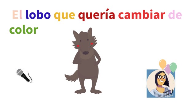 Canción el lobo que quería cambiar de color | Genially