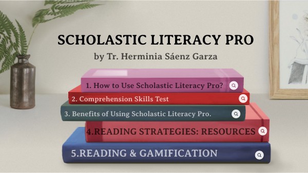 SCHOLASTIC LITERACY PRO BY TR. MIMI SAENZ | Genially