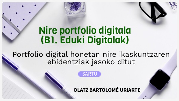 NIRE PORTFOLIO DIGITALA (B1- Eduki digitalak) | Genially