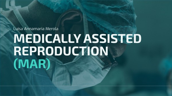 Medically Assisted Reproduction