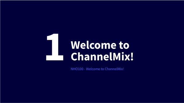 NHO100 - Welcome to ChannelMix!