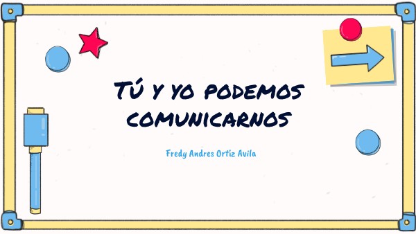Tú y yo podemos comunicarnos