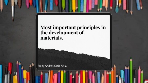 Most important principles in the development of materials.