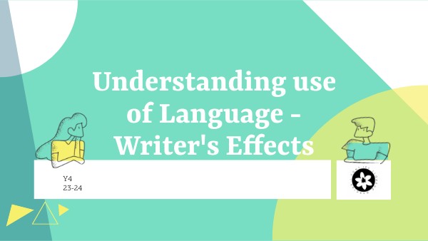 Understanding use of Language -Writer's Effects