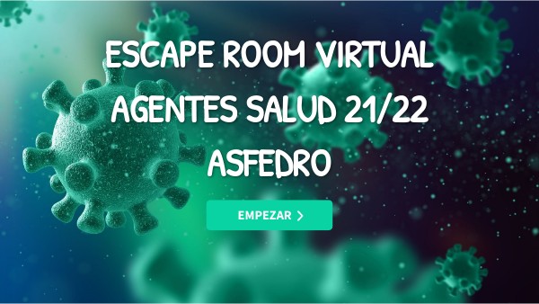 ESCAPE ROOM VIRTUAL AGENTES SALUD ASFEDRO | Genially