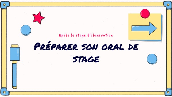 PRÉPARER SON ORAL DE STAGE | Genially