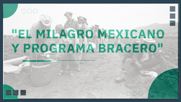 "El Milagro Mexicano Y Programa Bracero"