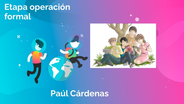 Etapa de Operación formal | Genially