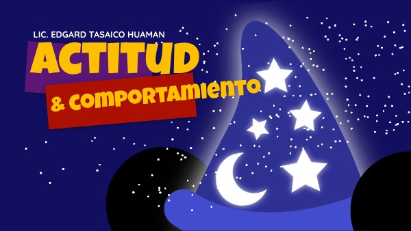 ACTITUD Y COMPORTAMIENTO | Genially