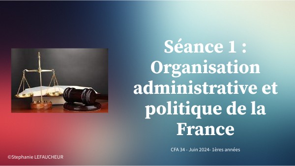Séance 1 :Organisation administrative et politique en France | Genially
