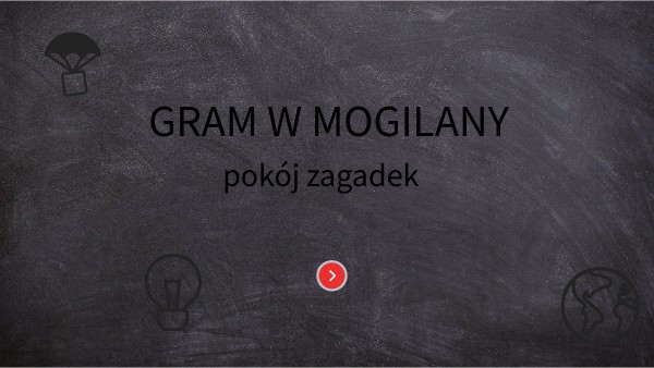 GRAM W MOGILANY | Genially
