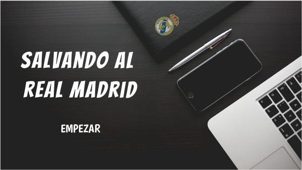 Salvando al Real Madrid | Genially
