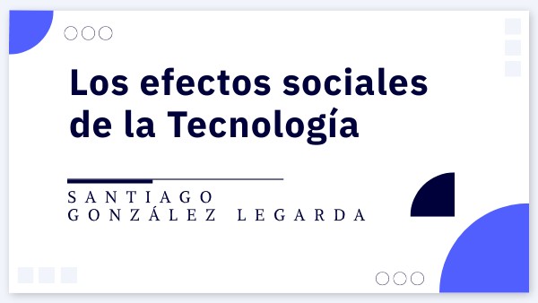 Los efectos sociales de la tecnología | Genially