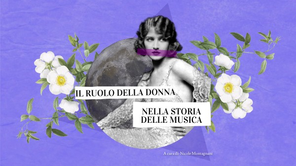 IL RUOLO DELLA DONNA NELLA STORIA DELLA MUSICA | Genially