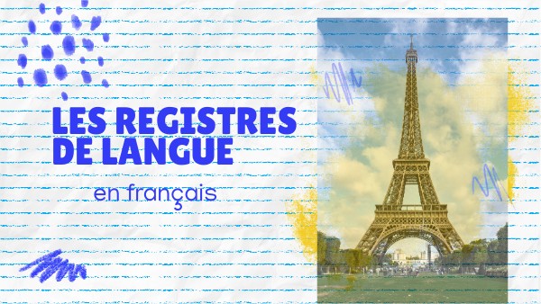 Les registres de langue | Genially