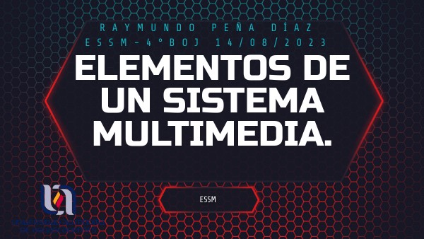 Elementos de un Sistema Multimedia. | Genially