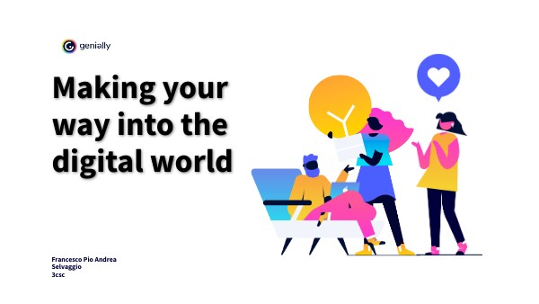MAKING YOUR WAY INTO THE DIGITAL WORLD | Genially