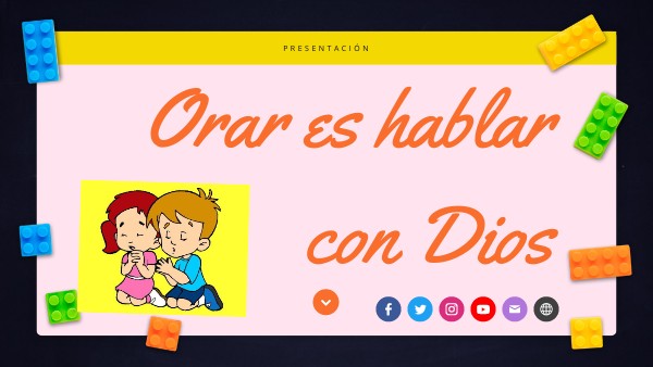 Semana 7, 8 y 9: Orar es hablar con Dios - La oración de Jesús | Genially