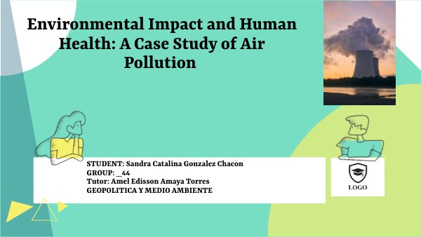 Environmental Impact and Human Health: A Case Study of Air Pollution i | Genially