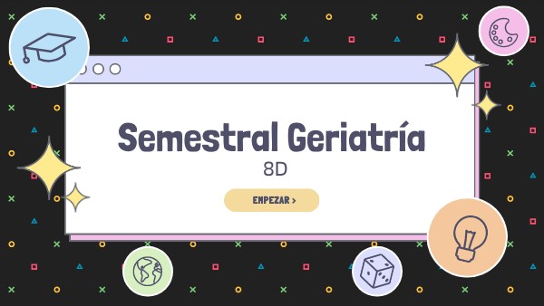 SEMESTRAL 8D GERIATRIA