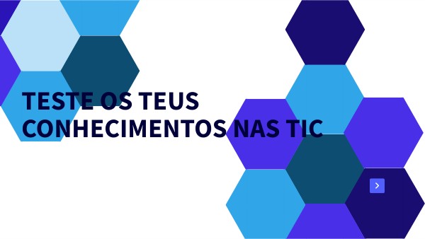 Teste os teus conhecimentos nas TIC