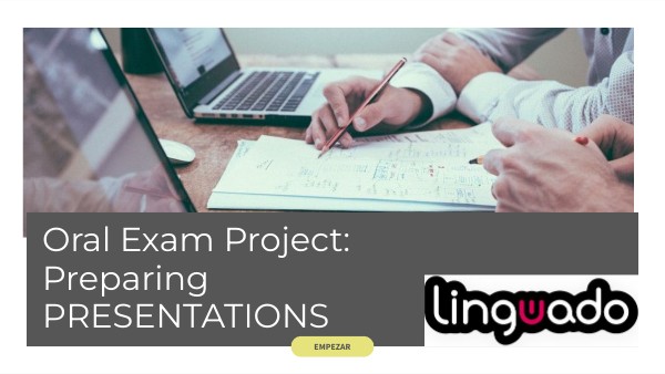 Oral Exam Project: Preparing PRESENTATIONS