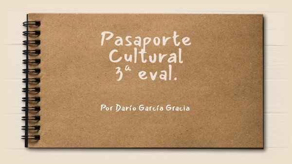 PASAPORTE CULTURAL III eval. | Genially