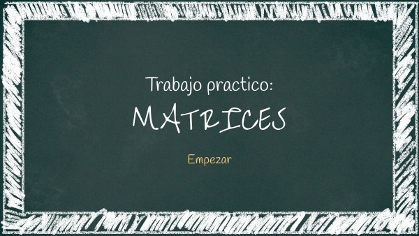 PRESENTACIÓN TRABAJO MATRICES | Genially