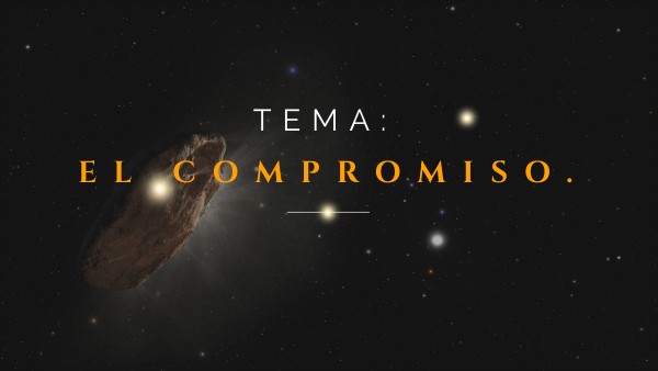 TEMA: EL COMPROMISO.