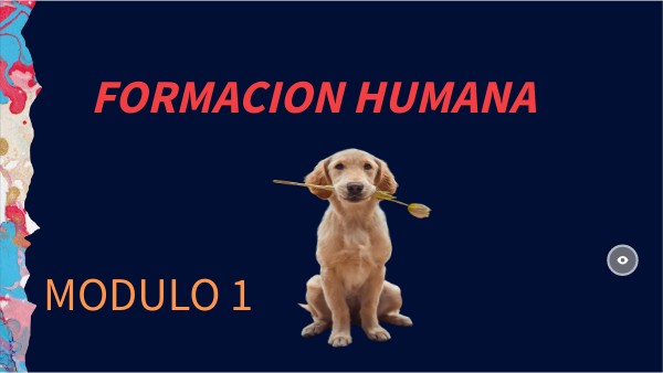 MODULO 1 Formación humana | Genially