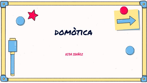 DOMÒTICA AIDA | Genially