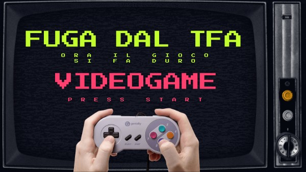 FUGA DAL TFA | Genially