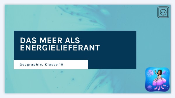 Das Meer als Energielieferant | Genially