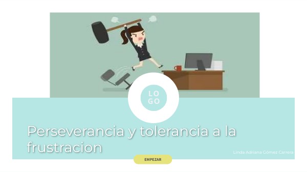 perseverancia y tolerancia a la frustración