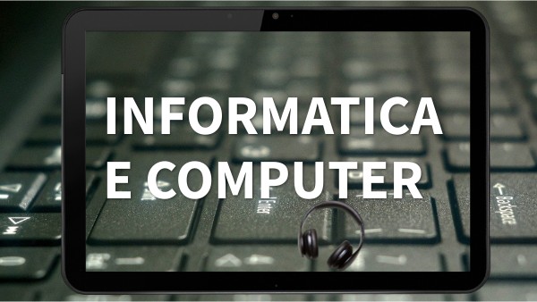 INFORMATICA E COMPUTER | Genially