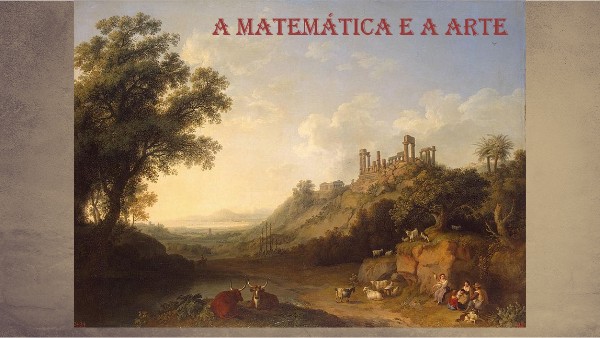 A Matemática e a Arte | Genially
