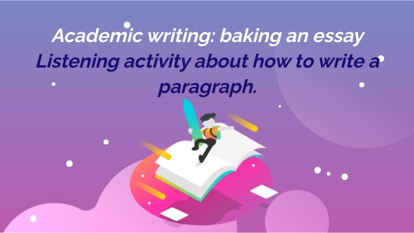 Academic writing: baking an essay | Genially