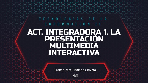 Act. Integradora 1. - Bolaños Rivera Fatima Yareli