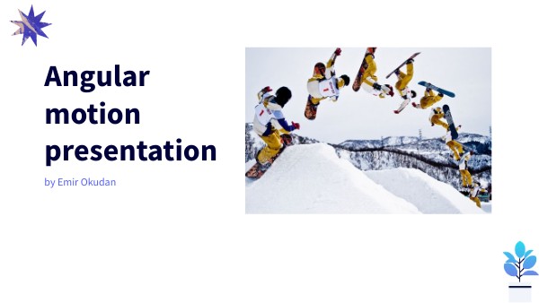 Angular motion presentation