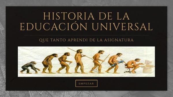 Historia de la Educación Universal. | Genially