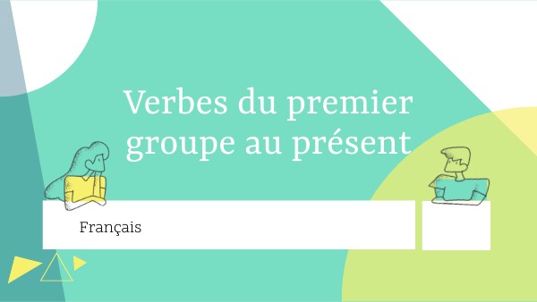 VERBS 1RE GROUPE | Genially