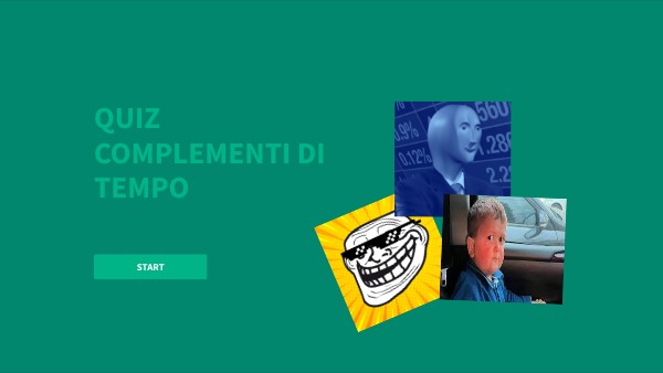 QUIZ COMPLEMENTI DI TEMPO