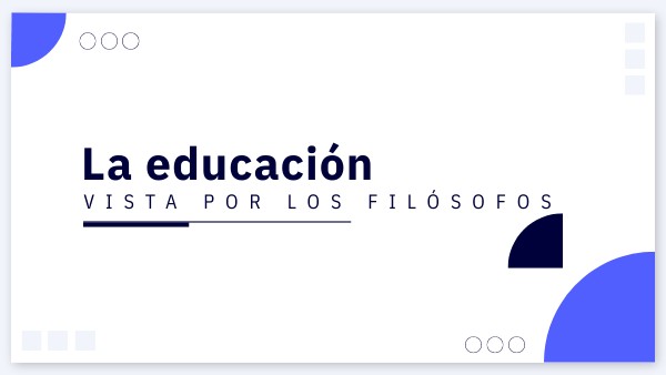 La educación vista por los filósofos | Genially