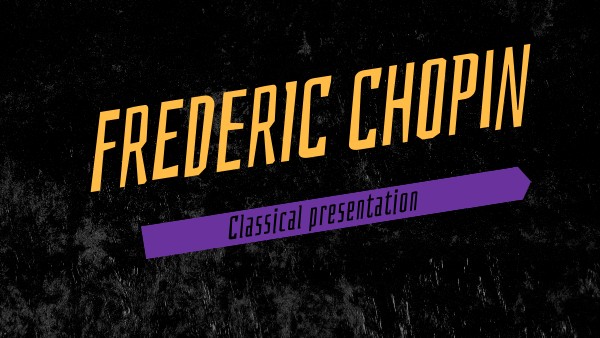 FREDERIC CHOPIN PRESENTATION