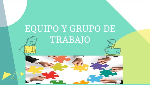 GRUPO Y EQUIPO DE TRABAJO | Genially