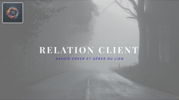 GESTION DE LA RELATION CLIENT (cours) | Genially